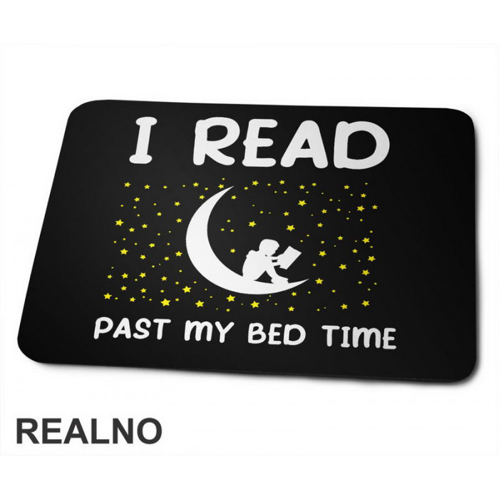 I READ PAST MY BED TIME - BOOKS - ČITANJE - KNJIGE - PODLOGA ZA MIŠ