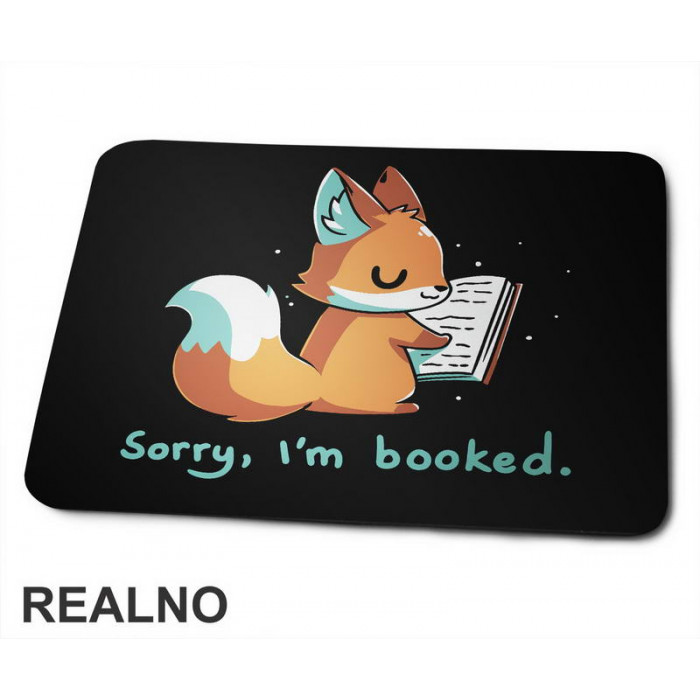 SORRY, I'M BOOKED - CUTE FOX - BOOKS - ČITANJE - KNJIGE - PODLOGA ZA MIŠ