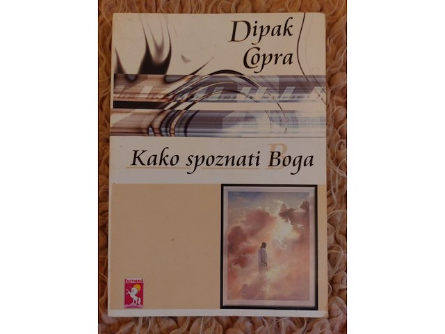 Dipak Čopra-Kako spoznati Boga