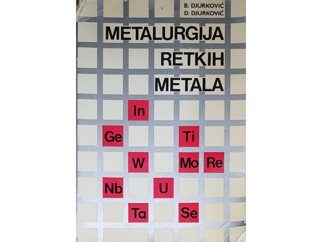 Metalurgija Retkih Metala - B.Đurković,D.Đurković