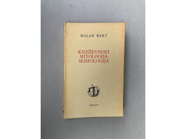 Knjizevnost, mitologija, semiologija - Rolan Bart