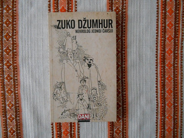 Zuko Džumhur - Nekrolog jednoj čaršiji