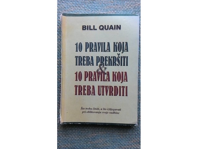 Bill Quain 10 pravila koje treba prekršiti
