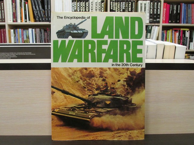 THE ENCYCLOPEDIA OF LAND WARFARE in The 20th Century