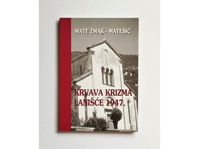 Krvava krizma Lanišće 1947, Mate Žmak