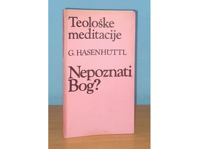 NEPOZNATI BOG ? Gotthold Hasenhüttl