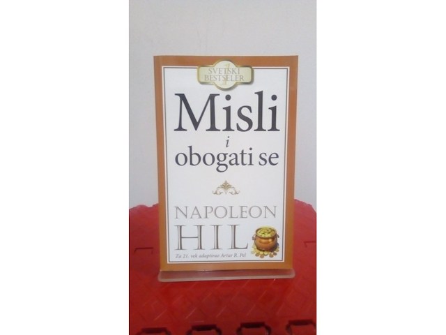 MISLI I OBOGATI SE - Napoleon Hil