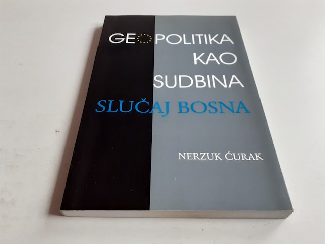 Geopolitika kao sudbina Slučaj Bosna posveta Curak