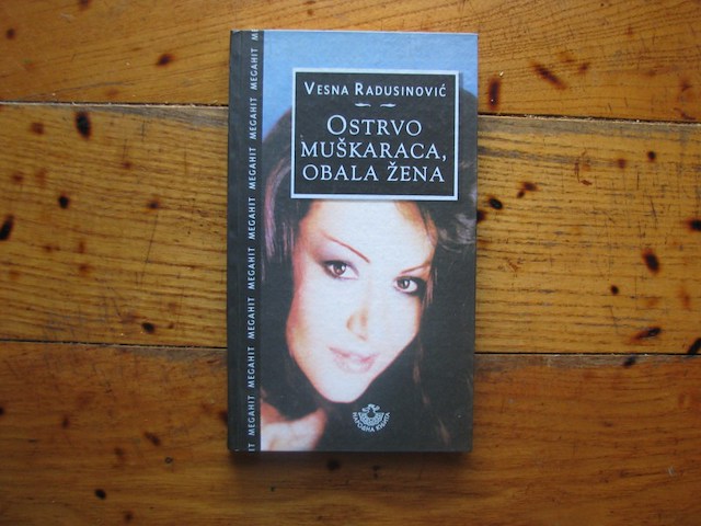 VESNA RADUSINOVIĆ - OSTRVO MUŠKARACA, OBALA ŽENA