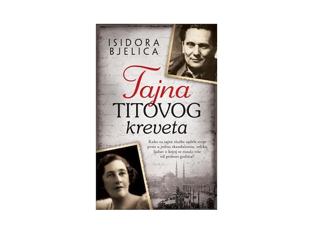 Tajna Titovog kreveta - Isidora Bjelica