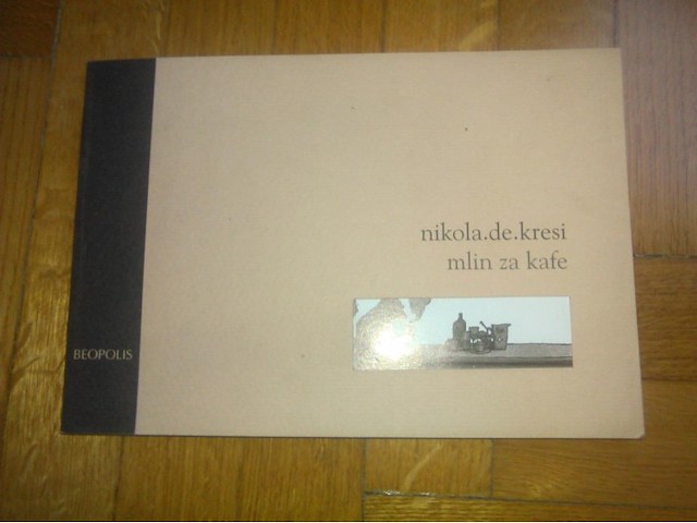 Nikola De Kresi- Mlin za kafe