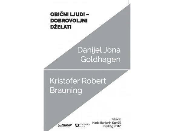 Obični ljudi dobrovoljni dželati - Danijel Jona Goldhagen, Kristofer Robert Brauning