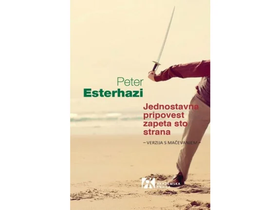 Jednostavna pripovest sto strana - Peter Esterhazi