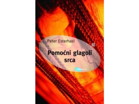 Pomoćni glagoli srca - Peter Esterhazi