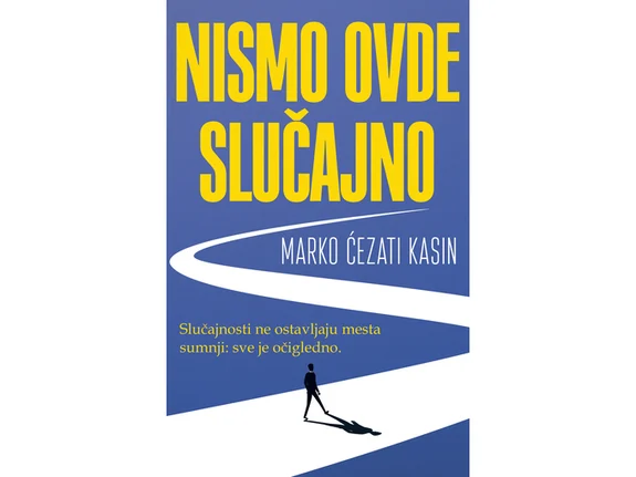Nismo ovde slučajno
