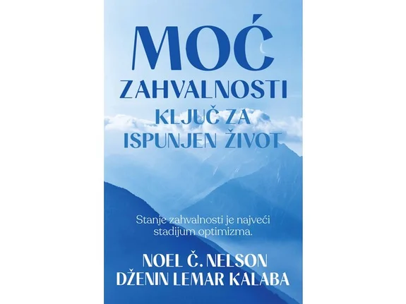 Moć zahvalnosti - ključ za ispunjen život