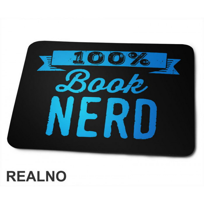 100 PERCENT BOOK NERD - BLUE - BOOKS - ČITANJE - KNJIGE - PODLOGA ZA MIŠ