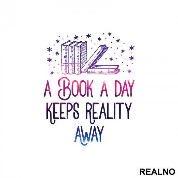 A BOOK A DAY KEEPS REALITY AWAY - COLORS - BOOKS - ČITANJE - KNJIGE - NALEPNICA