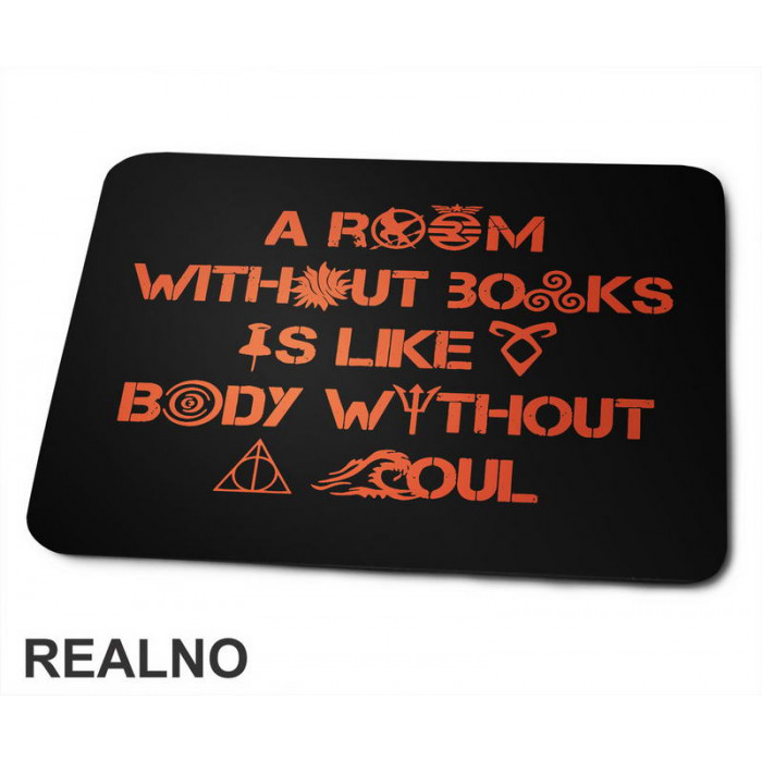 A ROOM WITHOUT BOOKS IS LIKE BODY WITHOUT A SOUL - ORANGE - BOOKS - ČITANJE - KNJIGE - PODLOGA ZA MIŠ