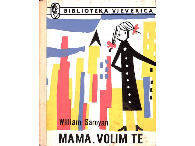 Vilijam Sarojan - MAMA, VOLIM TE