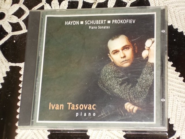 Ivan Tasovac-Piano Sonatas (Haydn-Schubert-Prokofiev)