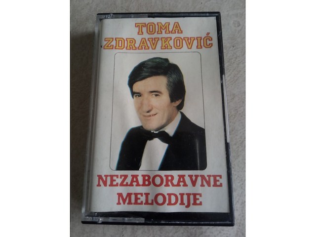 Toma Zdravković / Nezaboravne Melodije