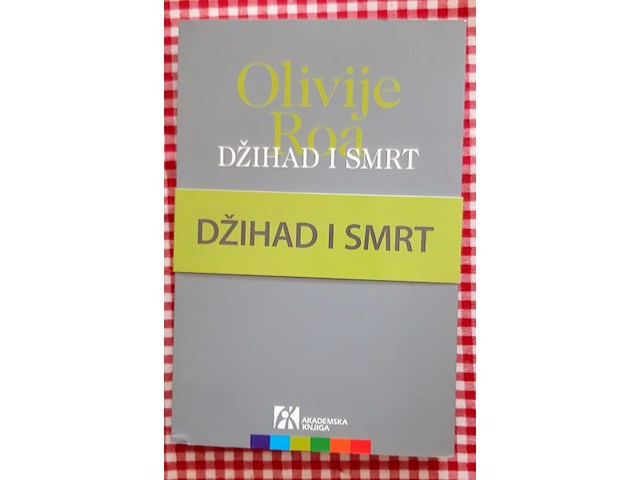 Džihad i smrt - Olivije Roa