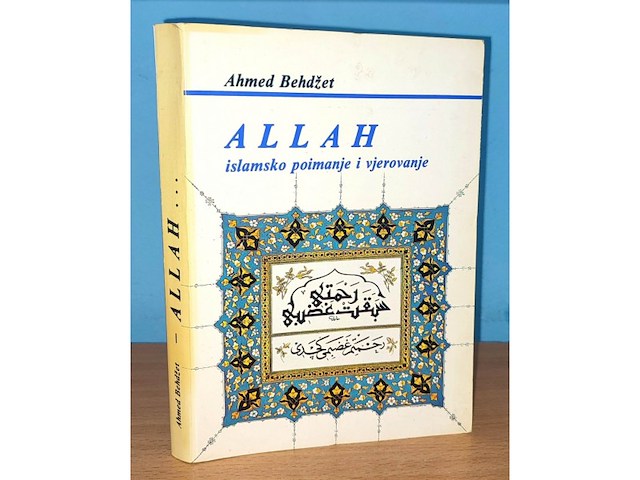 ALLAH islamsko poimanje i vjerovanje Ahmed Behdžet