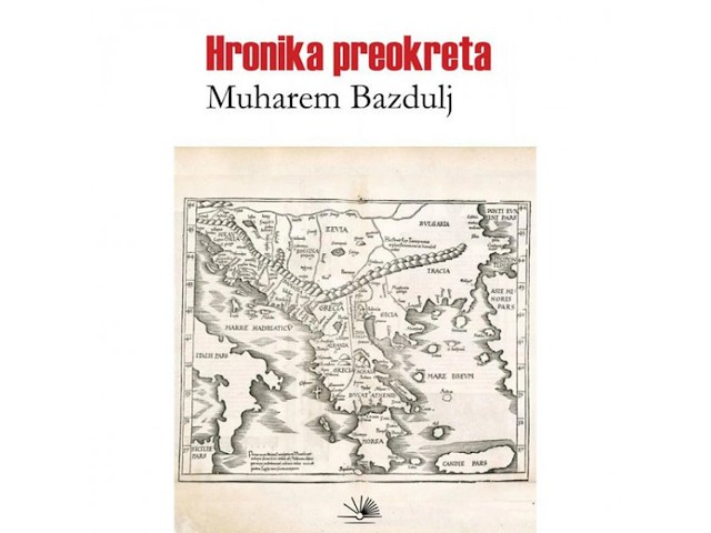 Hronika preokreta - Muharem Bazdulj