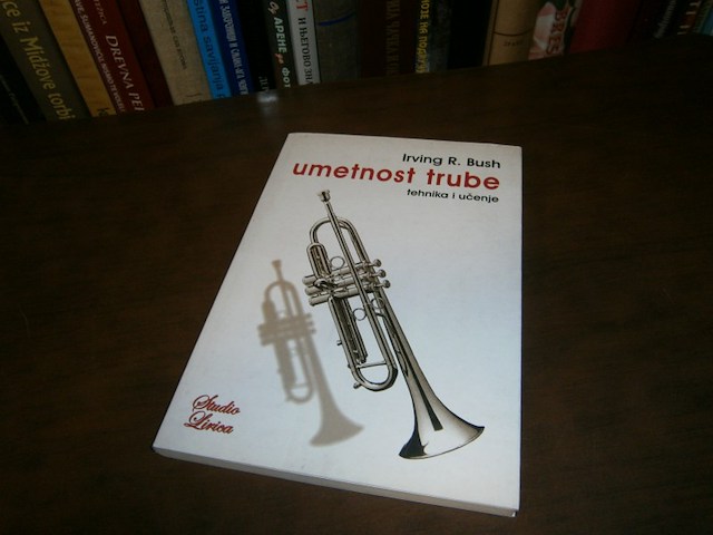 Irving R. Bush - Umetnost trube