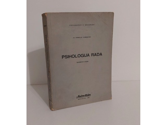 Psihologija rada - Dr Tomislav Tomeković