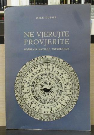 NE VJERUJTE, PROVERITE – MILE DUPOR