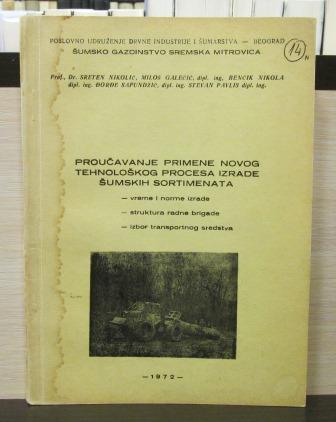 PROUČAVANJE PRIMENE NOVOG TEHNOLOŠKOG PROCESA IZRADE ŠUMSKIH SORTIMENATA