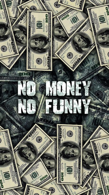 No money, no funny
