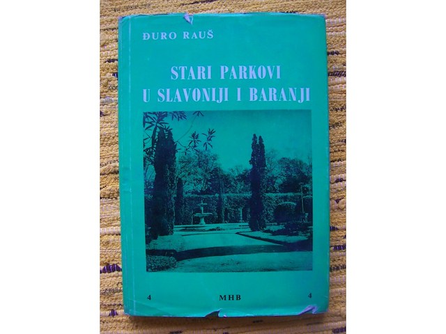 Stari parkovi u Slavoniji i Baranji - Đuro Rauš