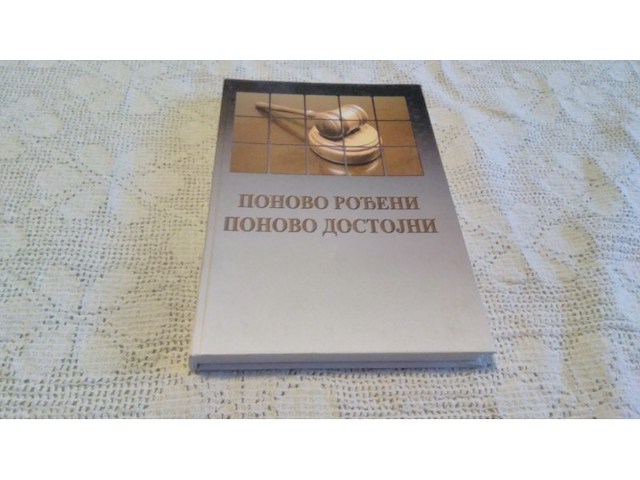 PONOVO RODJENI,PONOVO DOSTOJNI