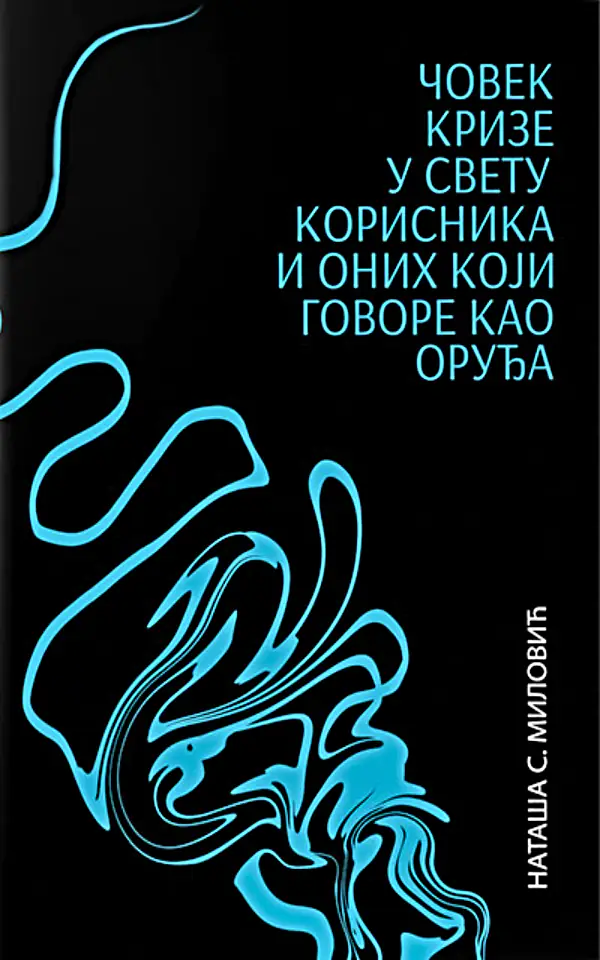 Čovek krize u svetu korisnika i onih koji govore kao oruđa