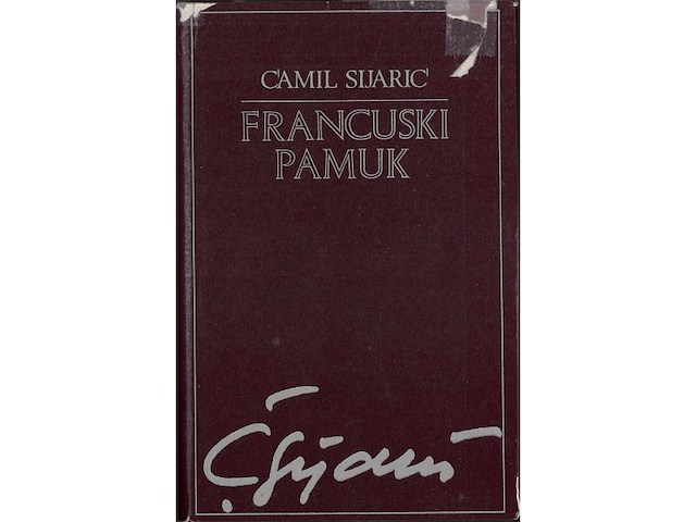 Ćamil Sijarić - FRANCUSKI PAMUK (Andrićeva nagrada)