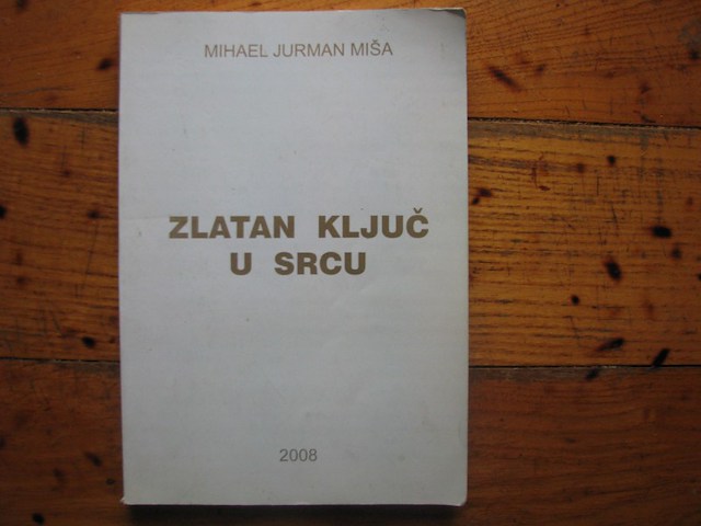 MIHAEL JURMAN MIŠA - ZLATAN KLJUČ U SRCU ILUSTROVANO