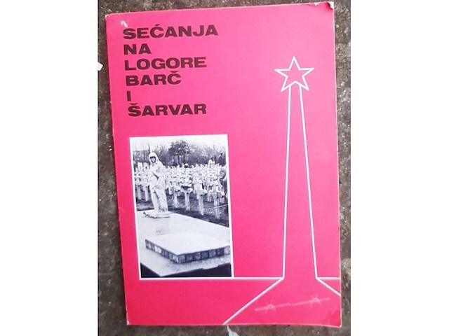 Sećanja na logore Barc i Sarvar