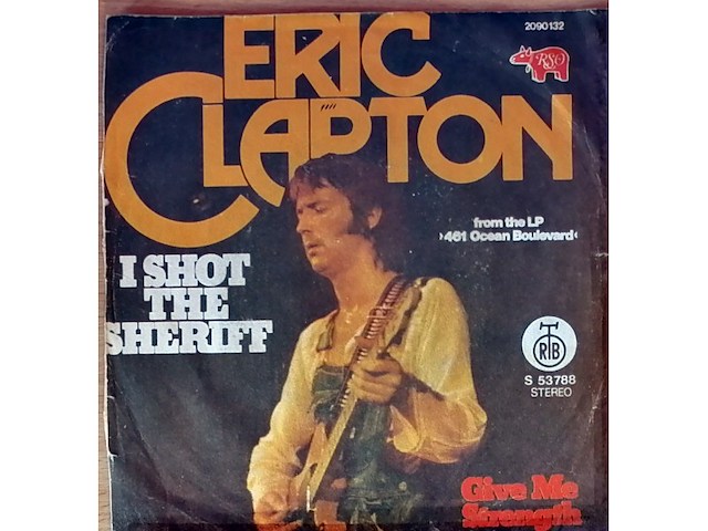 SP ERIC CLAPTON - I Shot The Sheriff (1974) vrlo dobra