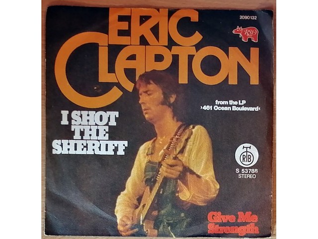 SP ERIC CLAPTON - I Shot The Sheriff (1974) perfektna