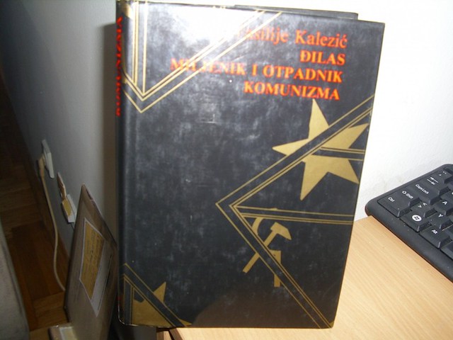ĐILAS MILJENIK I OTPADNIK KOMUNIZMA-Vasilije Kalezić-