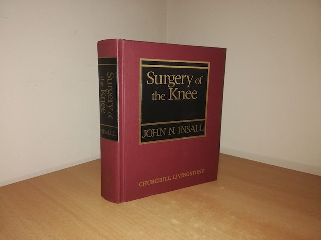 John N. Insall - Surgery of the Knee