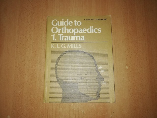 K. L. G. Mills - Guide to Orthopaedics - 1. Trauma