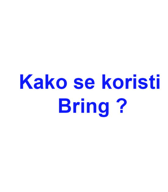 Kako Se Koristi BrinG?