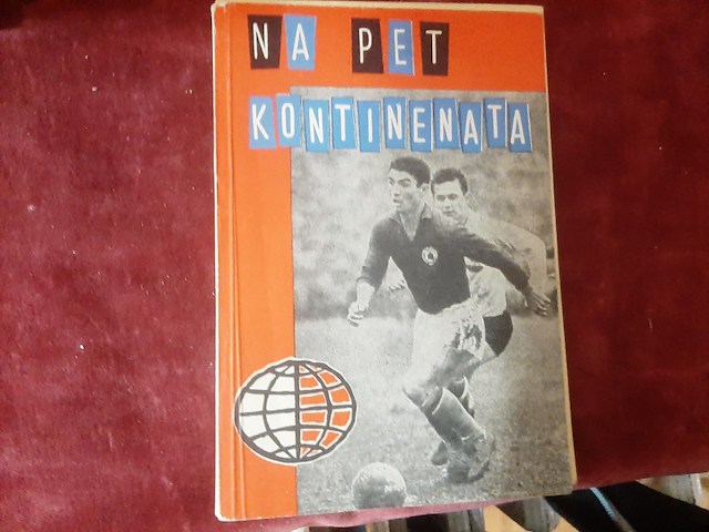 158 NA PET KONTINENATA - Jugoslovenski fudbal 1920-62