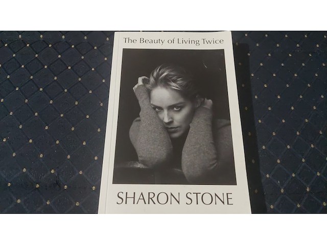 Sharon Stone/The Beauty of Living Twice