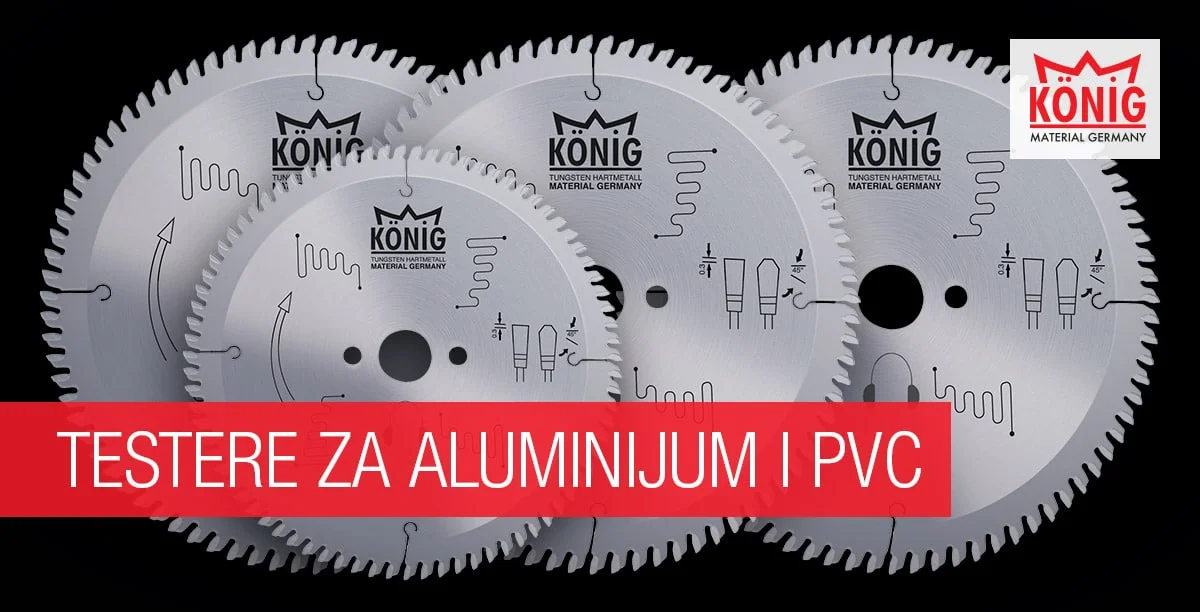 KÖNIG TESTERE ZA ALUMINIJUM I PVC
