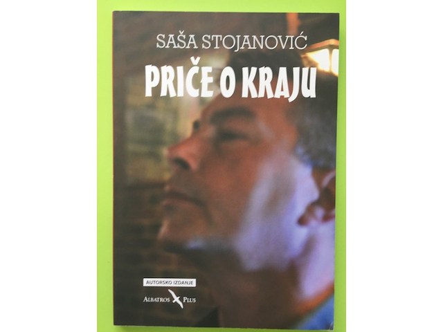 PRIČE O KRAJU Saša Stojanović